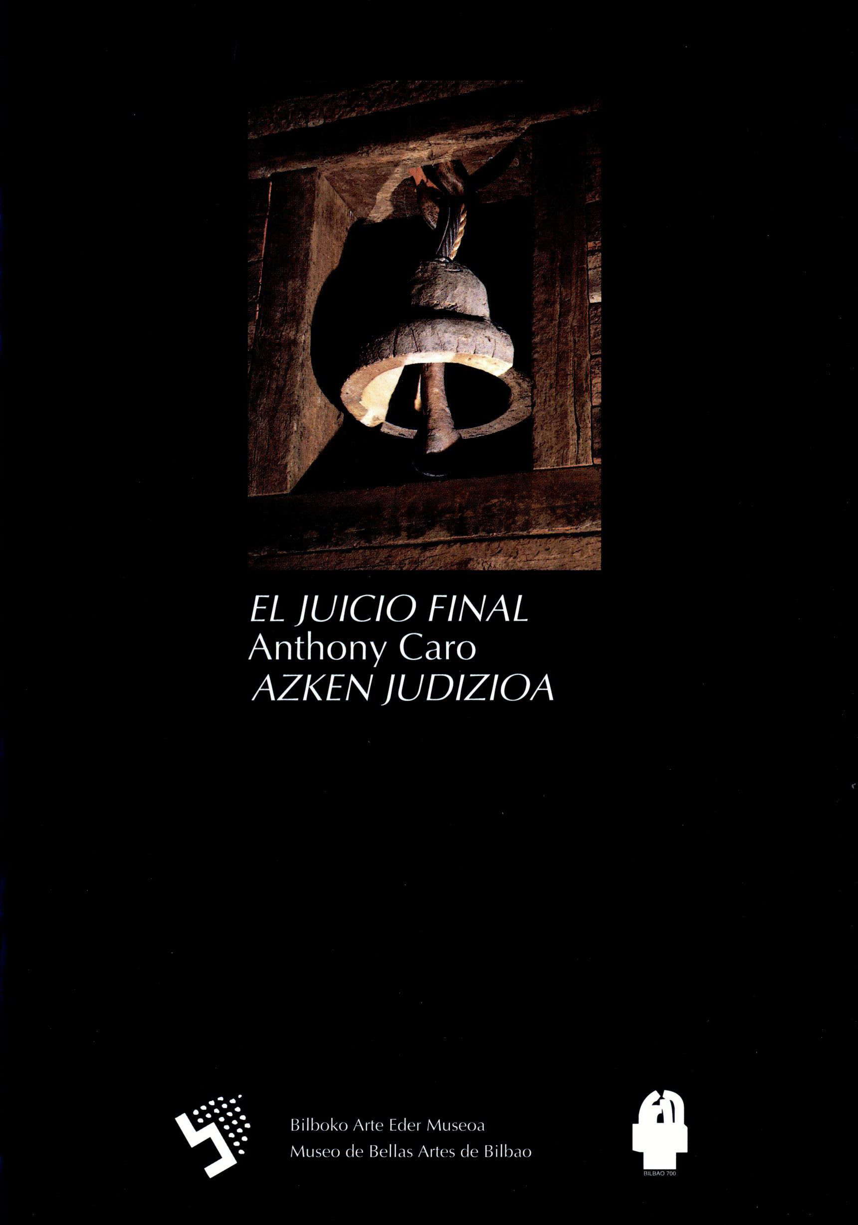 Anthony Caro [Folleto] : El Juicio Final = Azken Judizioa. - Bilbao Museoa