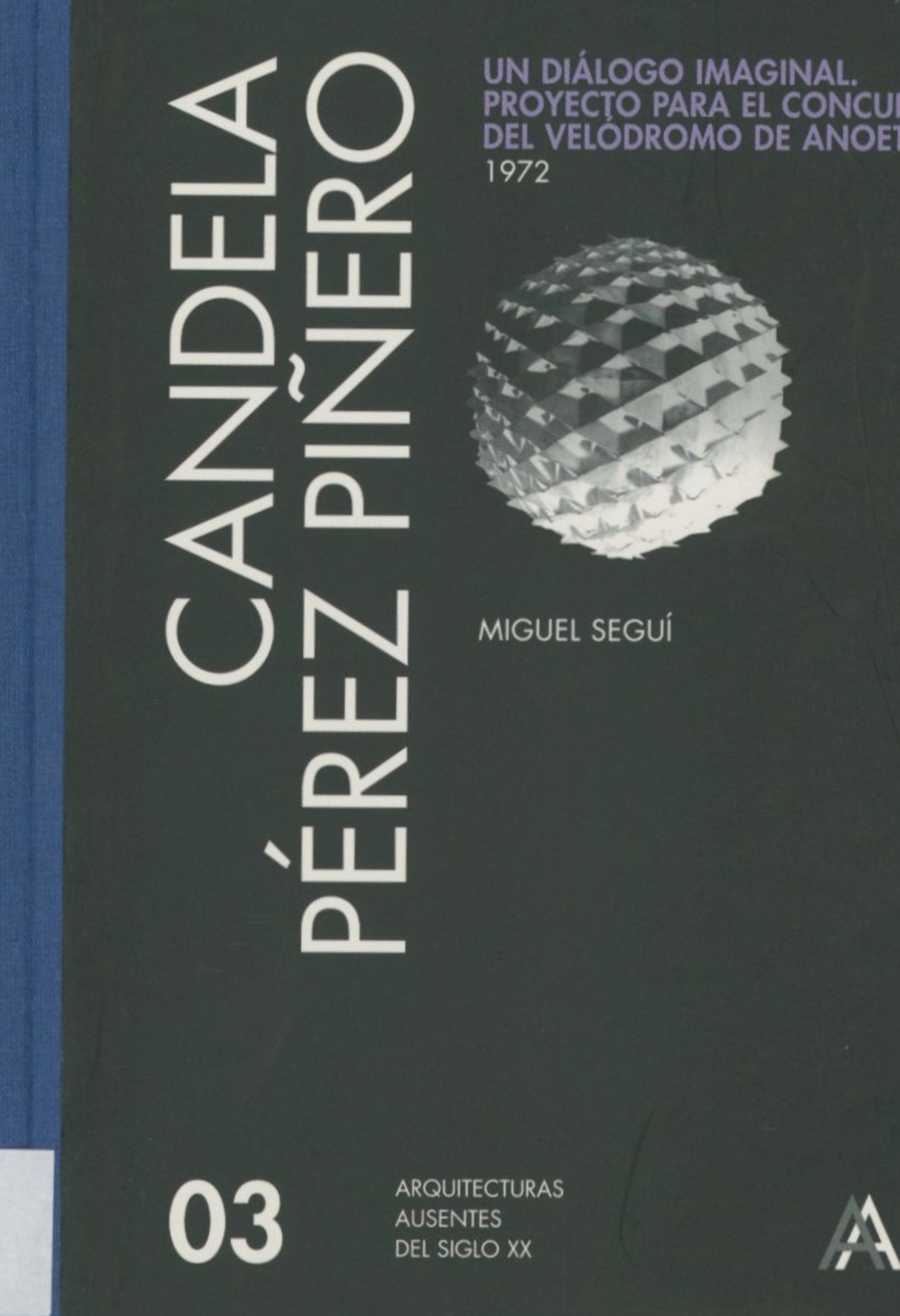 Félix Candela y Emilio Pérez Piñero : un diálogo imaginal : proyecto ...